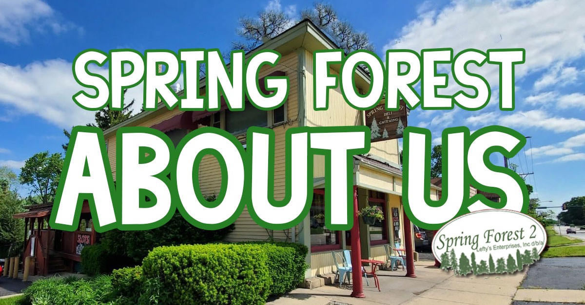 About Spring Forest - Willow Springs, IL | Our Story and Delicious Food